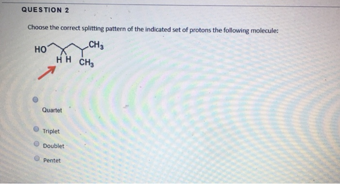 Solved QUESTION 1 Choose the correct splitting pattern of | Chegg.com