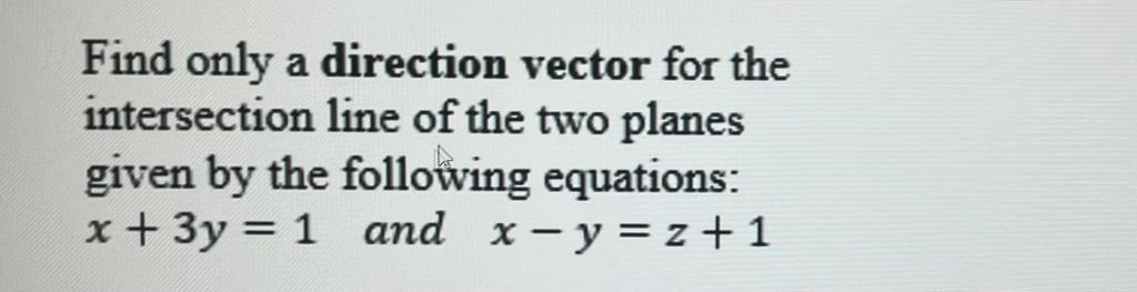 Solved Find only a direction vector for the intersection | Chegg.com