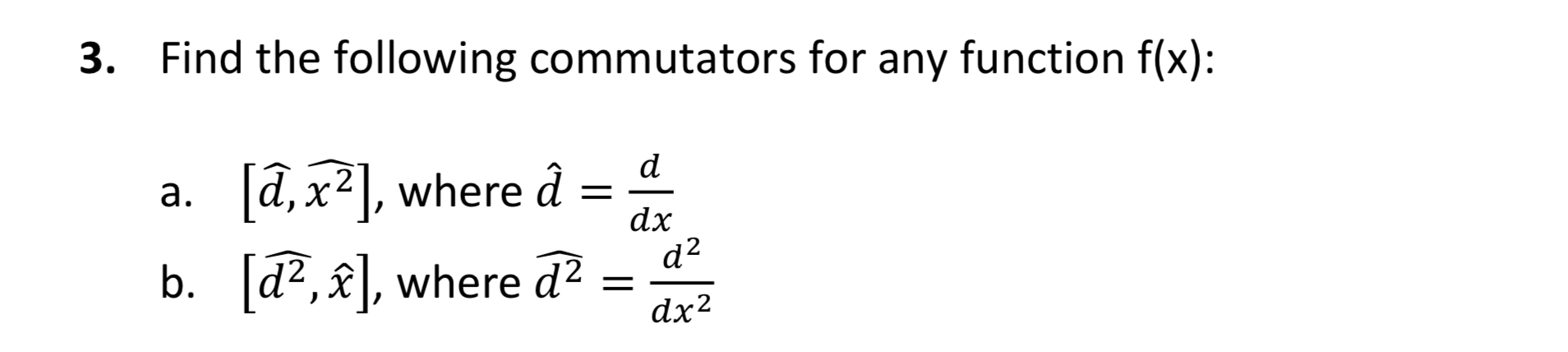 Solved 3. Find the following commutators for any function | Chegg.com