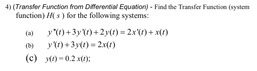 Solved 4) (Transfer Function from Differential Equation) | Chegg.com