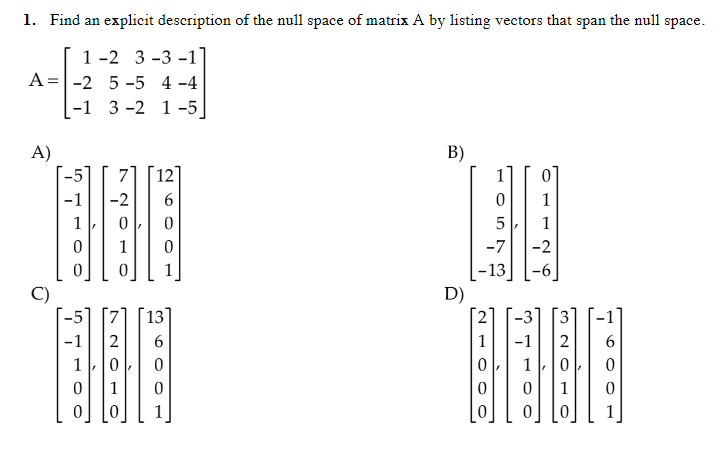 Solved Find an explicit description of the null space of | Chegg.com