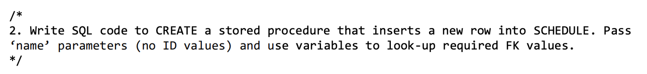 Solved /* 2. Write SQL code to CREATE a stored procedure | Chegg.com