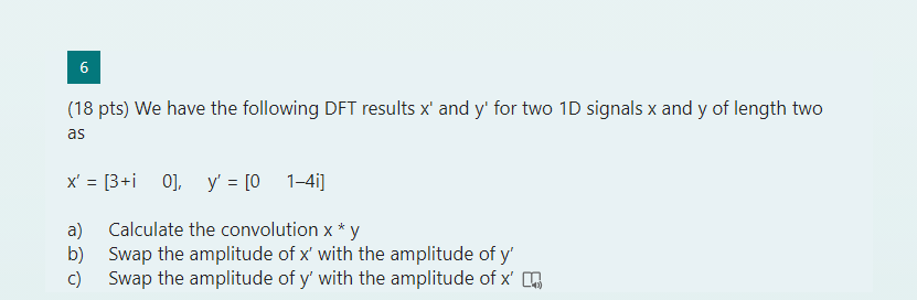 Solved 6 (18 pts) We have the following DFT results x′ and | Chegg.com