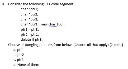 Solved 8. Consider the following C++ code segment: char | Chegg.com
