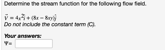 Solved Determine the stream function for the following flow | Chegg.com