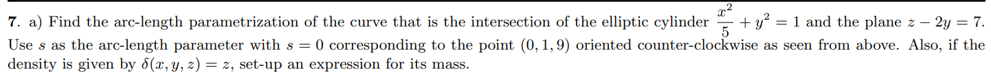 7. a) Find the arc-length parametrization of the | Chegg.com