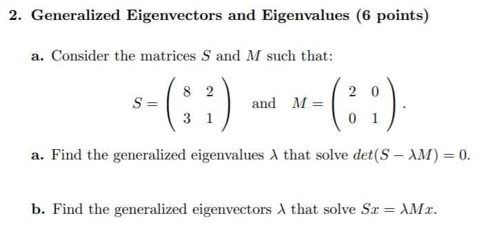 Solved 2. Generalized Eigenvectors and Eigenvalues (6 | Chegg.com