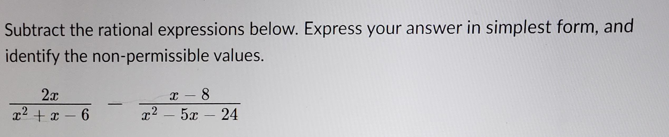 Solved Subtract the rational expressions below. Express your | Chegg.com