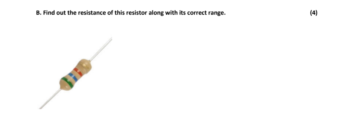 Solved B. Find out the resistance of this resistor along | Chegg.com
