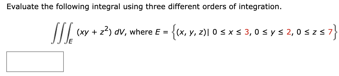 Solved Evaluate the following integral using three different | Chegg.com