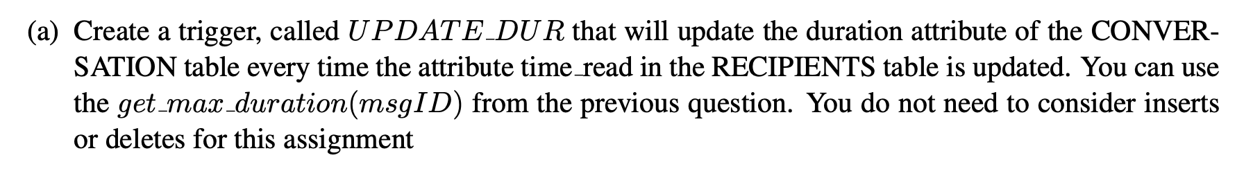 Solved (a) Create a trigger, called UPDATE DUR that will | Chegg.com