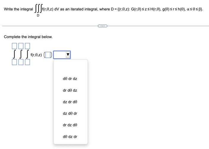 Solved Write the integral ∭Df(r,θ,z)dV as an iterated | Chegg.com