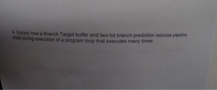Solved 4. Explain how a Branch Target buffer and two-bit | Chegg.com