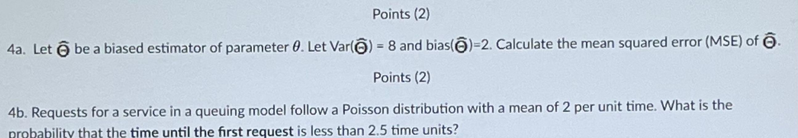 Solved Points (2) = 4a. Let Ô be a biased estimator of | Chegg.com