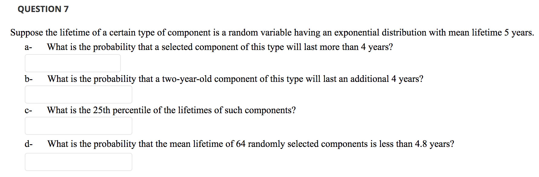 Solved Question 7 Suppose The Lifetime Of A Certain Type Of