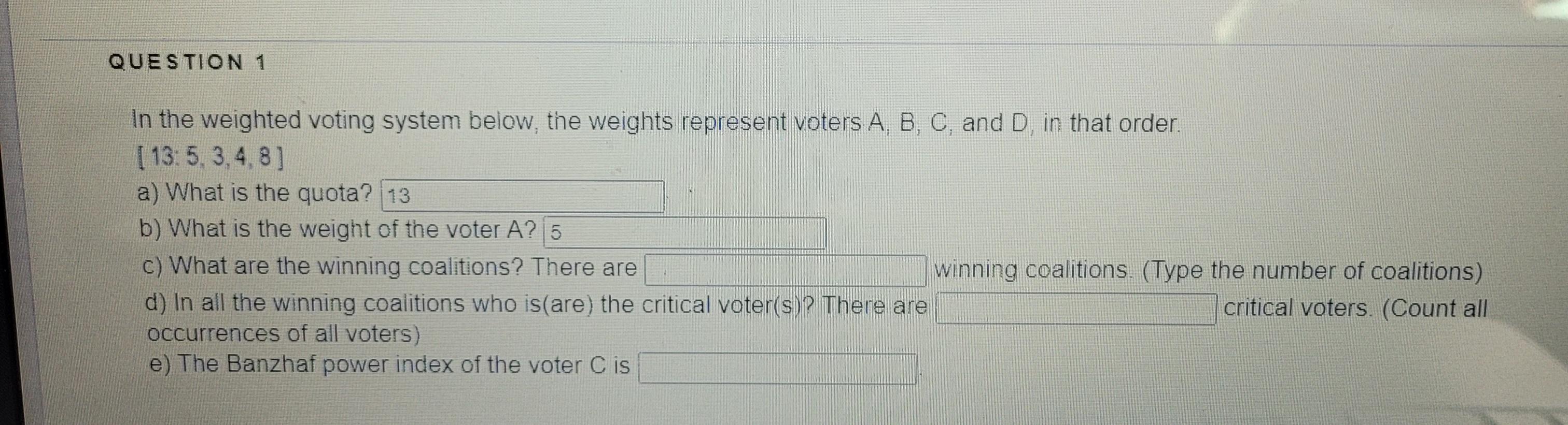 Solved QUESTION 1 In the weighted voting system below, the | Chegg.com
