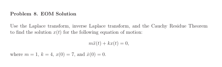 Problem 8. ﻿EOM SolutionUse the Laplace transform, | Chegg.com