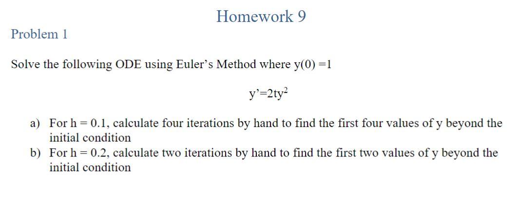 Solved Solve the following ODE using Euler's Method where | Chegg.com