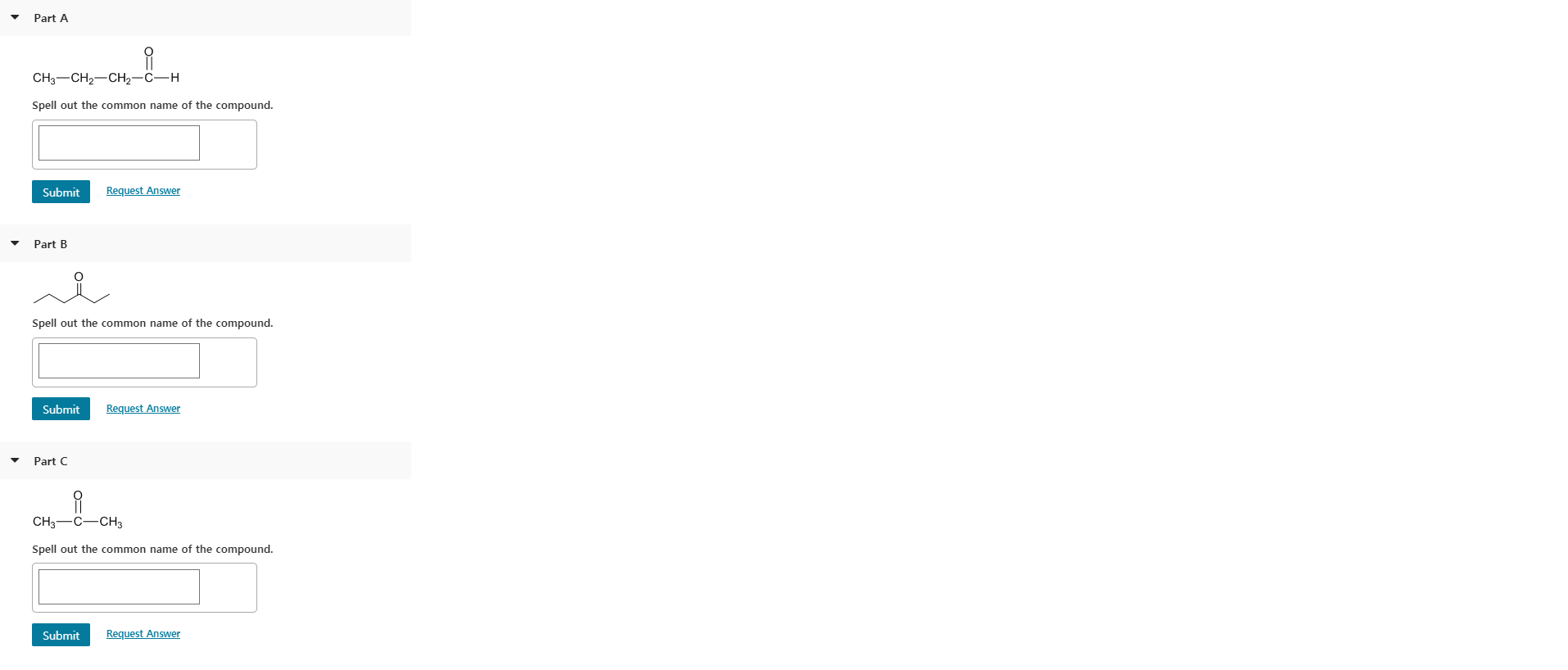 Solved Part A CH3-CH2-CH2-C-H Spell out the common name of | Chegg.com