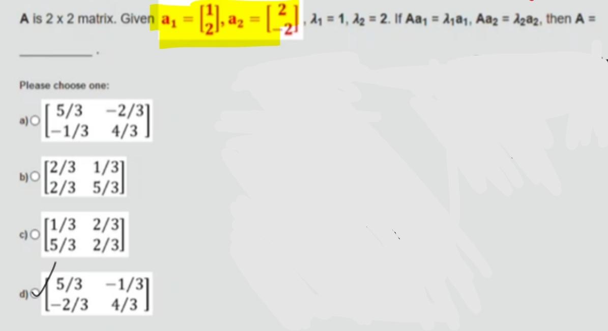 Solved A is 2×2 matrix. Given a1=[12],a2=[2−2],λ1=1,λ2=2. If | Chegg.com