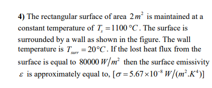 Solved 4) The rectangular surface of area 2m2 is maintained | Chegg.com
