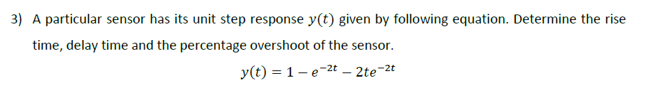 Solved 3) A particular sensor has its unit step response | Chegg.com