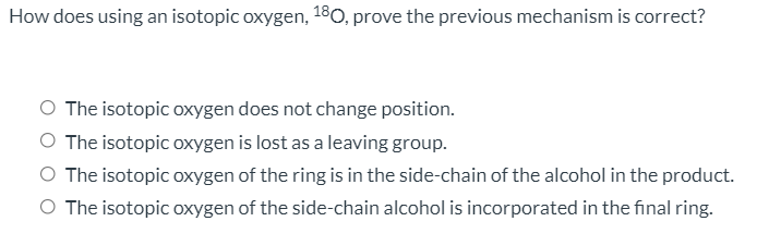 How does using an isotopic oxygen, 180, prove the | Chegg.com