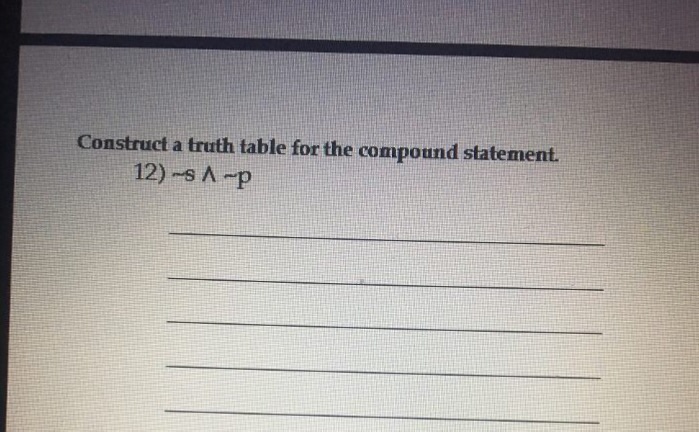 Solved Construct a truth table for the compound statement | Chegg.com
