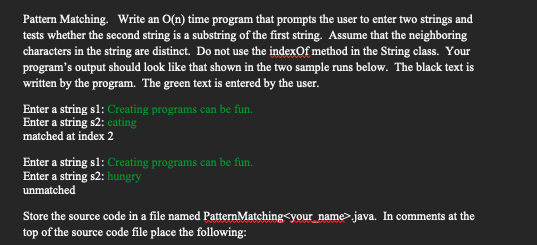 Solved Pattern Matching. Write an O(n) time program that | Chegg.com