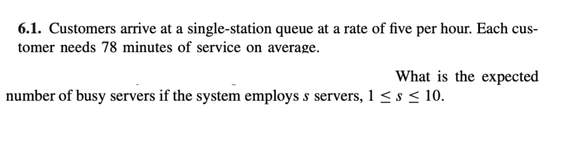 6.1. Customers arrive at a single-station queue at a | Chegg.com