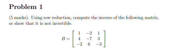 Solved Problem 1 (5 marks). Using row reduction, compute the | Chegg.com