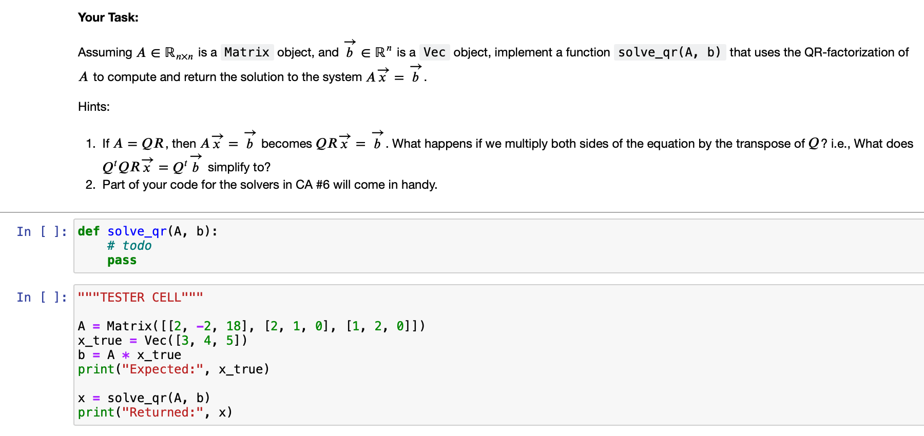 Solved Your Task: Assuming A E Rnxn is a Matrix object, and | Chegg.com