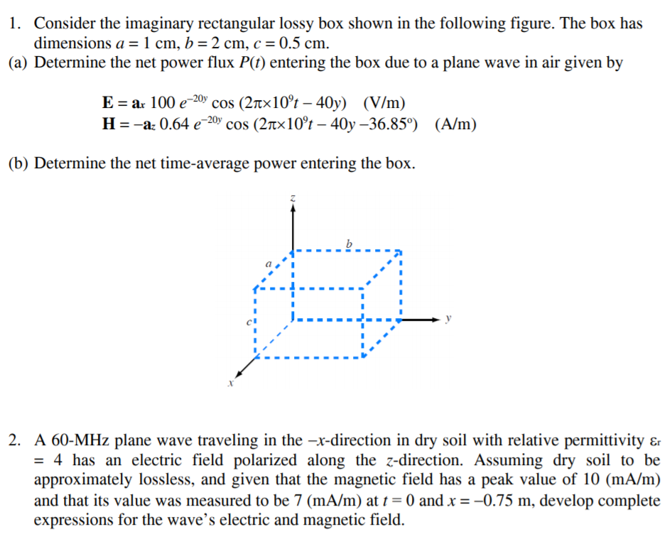 Solved 1. Consider the imaginary rectangular lossy box shown | Chegg.com