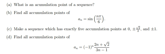 Solved (a) What is an acumulation point of a sequence? (b) | Chegg.com