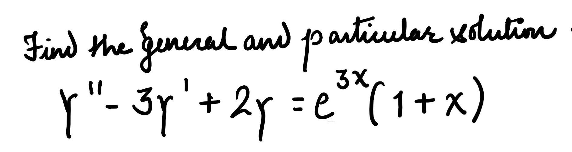 Solved Find the general and particular solution Y"- 37'+2y = | Chegg.com