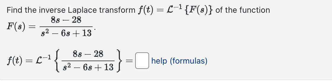 Solved Find the inverse Laplace transform f(t)=L−1{F(s)} of | Chegg.com