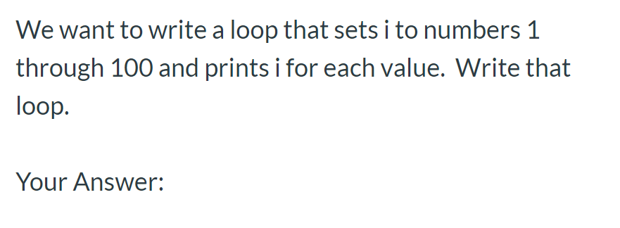 Solved We want to write a loop that sets i to numbers 1 | Chegg.com