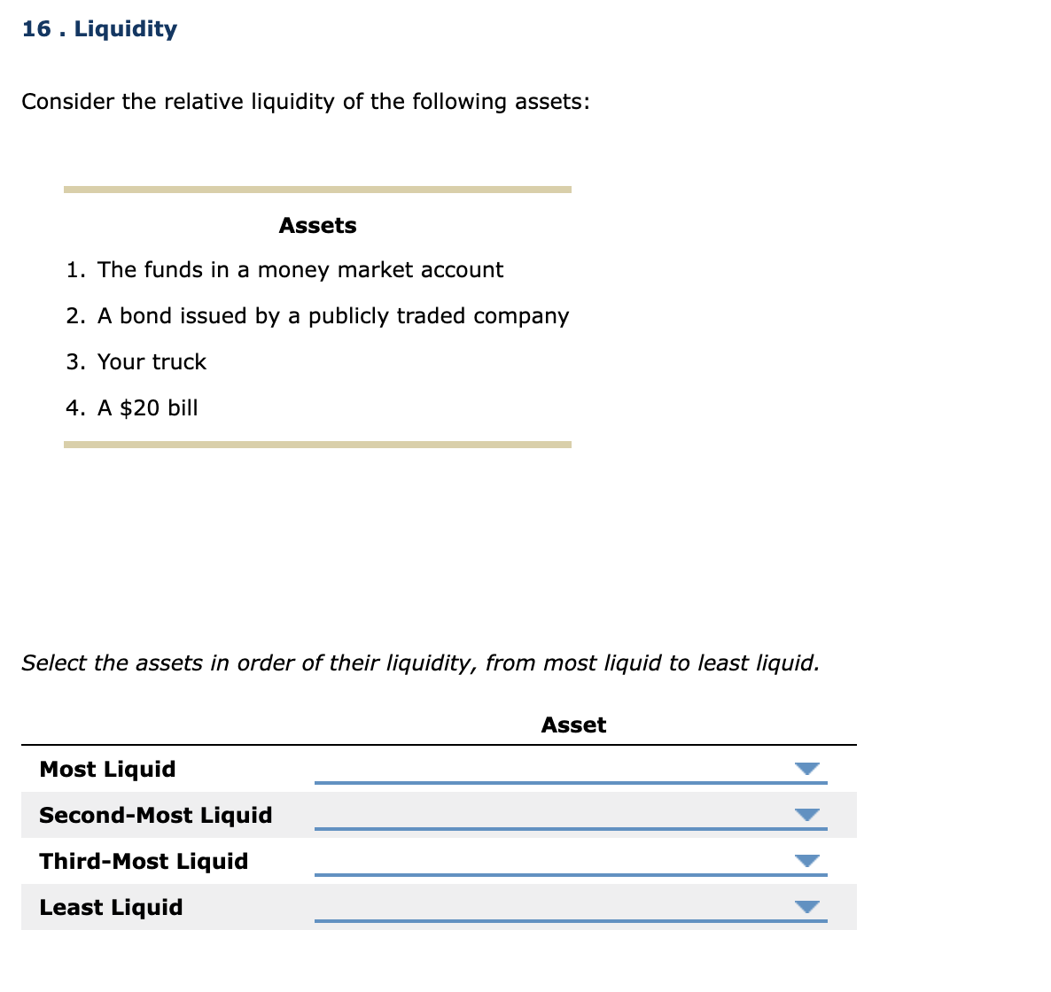 Solved 16 . ﻿LiquidityConsider the relative liquidity of the | Chegg.com