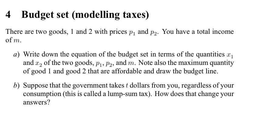 Solved 4 Budget set (modelling taxes) There are two goods, 1 | Chegg.com