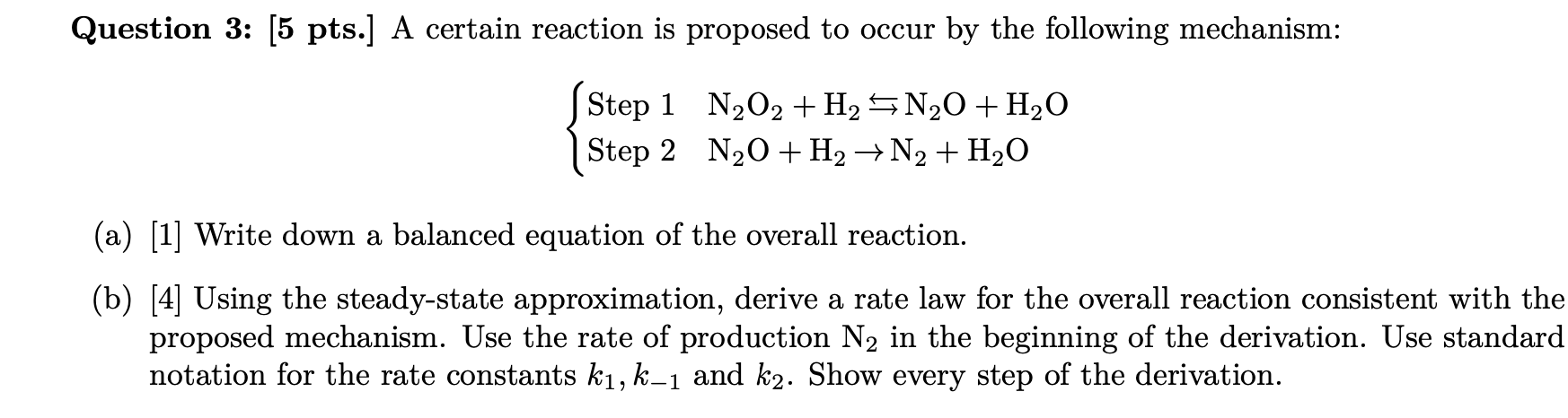 Solved { Step 1 Step 2 N2O2+H2⇆N2O+H2O N2O+H2→N2+H2O (a) [1] | Chegg.com