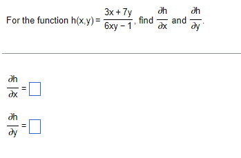 Solved For the function h(x,y)=6xy−13x+7y, find ∂x∂h and | Chegg.com