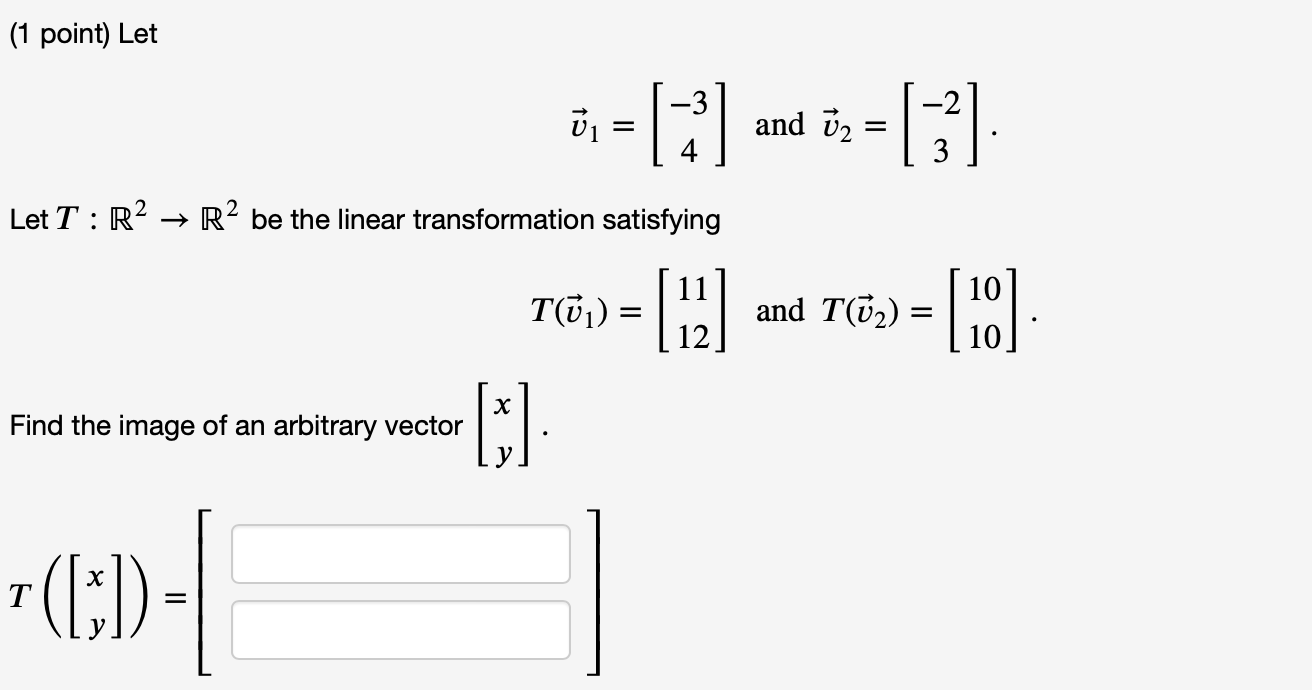 Solved (1 point) Let Let T: R² → R2 be the linear | Chegg.com