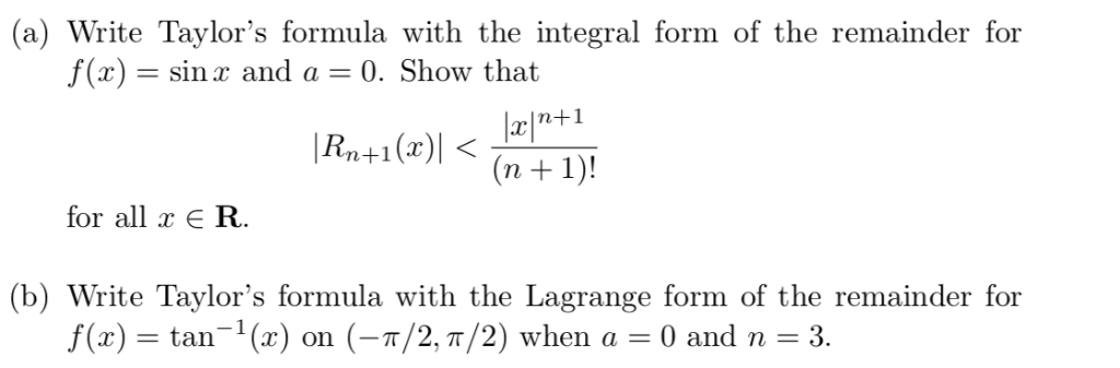 Solved (a) Write Taylor's formula with the integral form of | Chegg.com