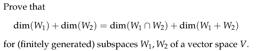 Solved Prove that dim(W1)+dim(W2)=dim(W1∩W2)+dim(W1+W2) for | Chegg.com