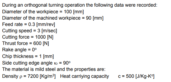 During an orthogonal turning operation the following | Chegg.com