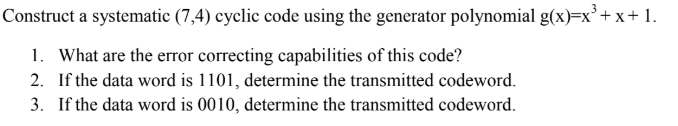 Solved Construct a systematic (7,4) cyclic code using the | Chegg.com
