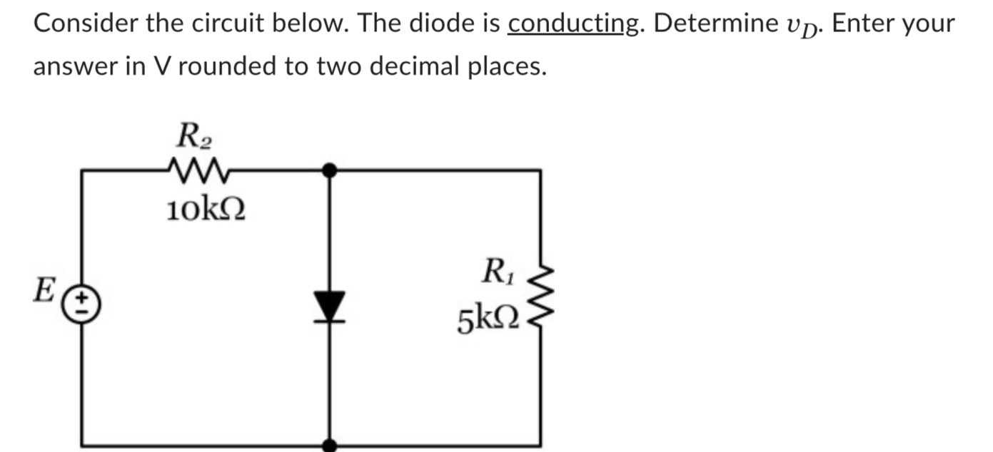 Solved consider the circuit below. the diode is conducting. | Chegg.com