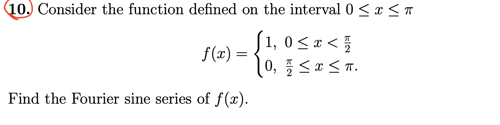 Solved (10.) ﻿Consider the function defined on ﻿the interval | Chegg.com