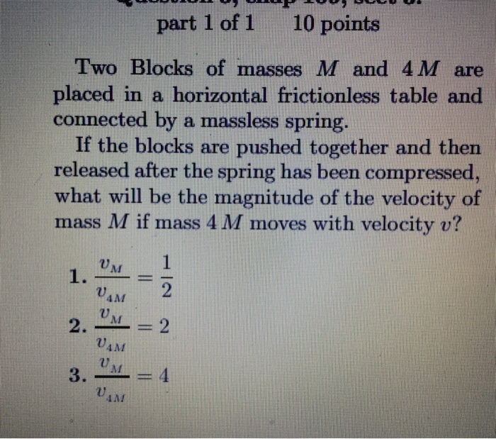 Solved part 1 of 1 10 points Two Blocks of masses M and 4 M | Chegg.com