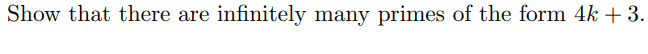 Solved Show that there are infinitely many primes of the | Chegg.com